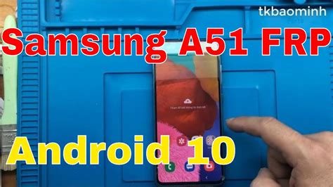Samsung A51 A515fxxu2atb1 Android 10 Frp Bypass Blog Lienket Vn