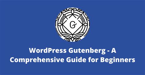 WordPress Gutenberg A Comprehensive Guide For Beginners