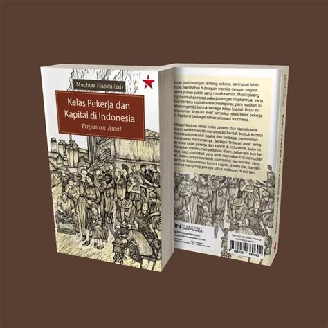 Jual Kelas Pekerja Dan Kapital Di Indonesia Tinjauan Awal Muchtar