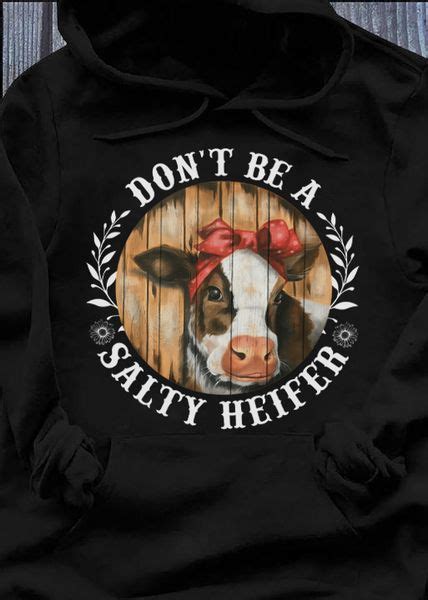 Don T Be A Salty Heifer FridayStuff