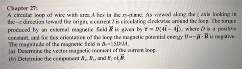 Solved Chapter A Circular Loop Of Wire With Area A Lies Chegg