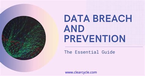 Data Breach And Prevention The Essential Guide ClearCycle