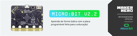 Placa Microbit V22 Um Mundo De Possibilidades Makerhero Placa Microbit V22 Um Mundo De Possibilidades Makerhero