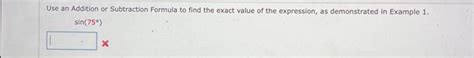 Solved Use An Addition Or Subtraction Formula To Find The Chegg Com