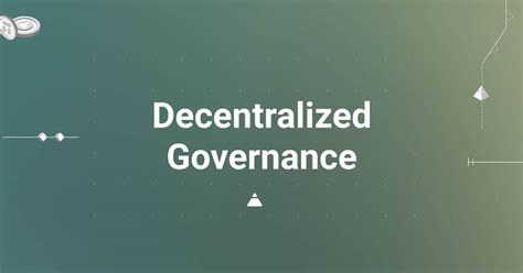 Decentralized Governance Structures Decentralization Research Center