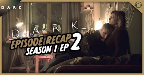Dark Season 1 Episode 2 Recap ‘lies