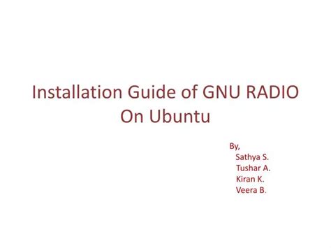 Ppt Installation Guide Of Gnu Radio On Ubuntu Powerpoint Presentation