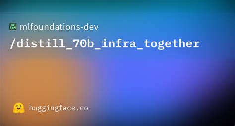 Mlfoundations Dev Distill 70b Infra Together Hugging Face