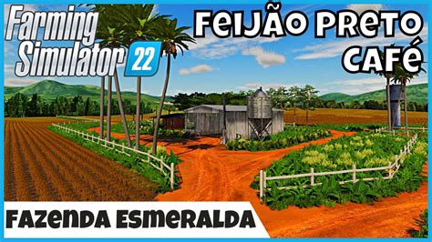 Fs22 Mapas Fazenda Esmeralda Mapa Br Com Feijão Preto E Café
