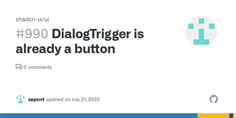 Dialogtrigger Is Already A Button · Issue 990 · Shadcn Uiui · Github