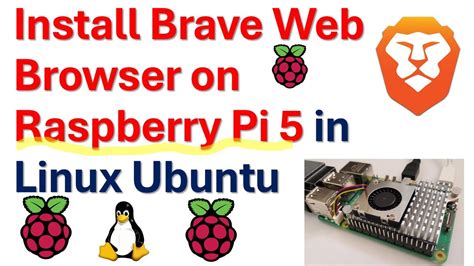 how to install brave web browser on raspberry pi 5 in linux ubuntu