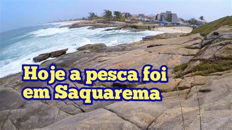 Hoje A Pescaria Foi Em Saquarema YouTube
