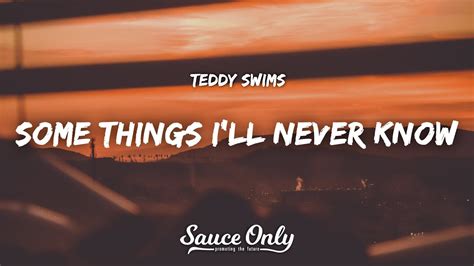 Teddy Swims Some Things I Ll Never Know Lyrics Youtube