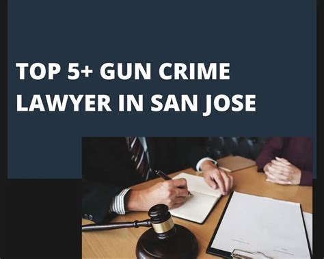 Top 5 Gun Crime Lawyer Near Me In San Jose