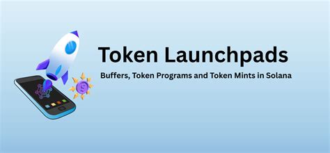 Creating Token Launchpads Buffers Token Programs And Token Mints In