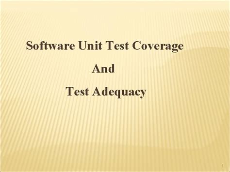 Software Unit Test Coverage And Test Adequacy