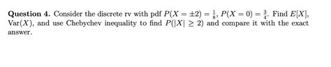 Solved Question 4 ﻿consider The Discrete Rv With Pdf