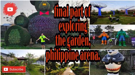 The Final Part Of Exploring The Garden Philippine Arena Bocaue