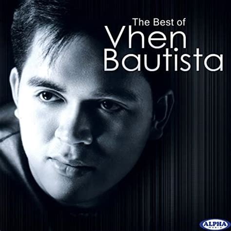Écouter The Best Of Vhen Bautista De Vhen Bautista Sur Amazon Music