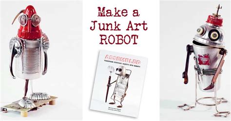 How To Make Tin Can Garden Art Robots Empress Of Dirt Junk Art