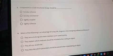 Solved Components In A Well Structured Design Should Be Loosely