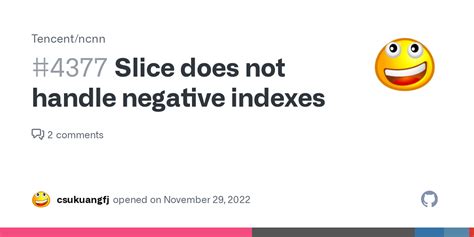 Slice Does Not Handle Negative Indexes · Issue 4377 · Tencentncnn