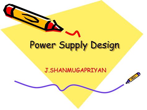 PPT Power Supply Design By J Shanmugapriyan PowerPoint Presentation ID