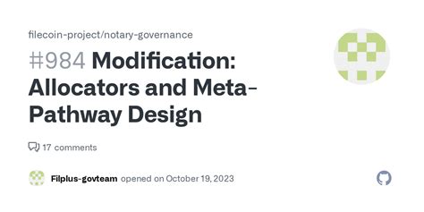 Modification Allocators And Meta Pathway Design · Issue 984 · Filecoin Projectnotary