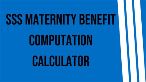 Sss Maternity Benefit Computation Calculator Case 65 Sss Maternity Benefits Calculator