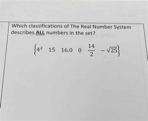 Solved Which Classifications Of The Real Number System Describes All