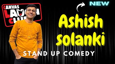 Ashish Solanki Stand Up Comedy Standup By Ashish Solanki Youtube