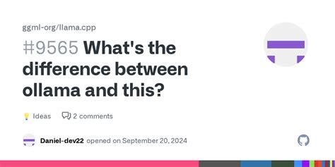 Whats The Difference Between Ollama And This · Ggml Org Llamacpp · Discussion 9565 · Github