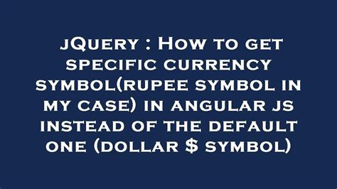 JQuery How To Get Specific Currency Symbol Rupee Symbol In My Case