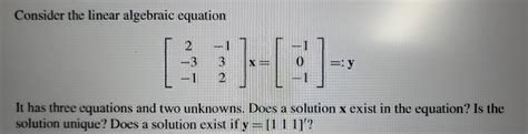 Solved Consider The Linear Algebraic Equation