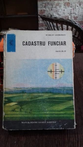 Cadastru Funciar Manual Pentru Anii Ii Iii Iv Scarlat Georgescu