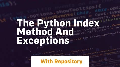 The Python Index Method And Exceptions Youtube