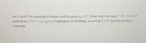 Solved Let X And Y Be Topological Spaces And Fix Some Y Y Chegg