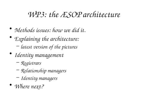 Ppt Wp3 The Æsop Architecture Methods Issues How We Did It Explaining The Architecture