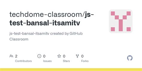 GitHub Techdome Classroom Js Test Bansal Itsamitv Js Test Bansal