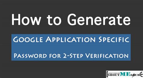 How To Generate Google App Specific Password For Step Verification