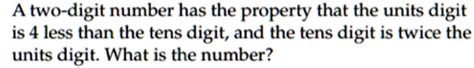 Solved A Two Digit Number Has The Property That The Units Digit Is 4