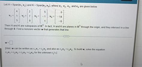 solved let h span{v1 v2} ﻿and k span{v3 v4} ﻿where