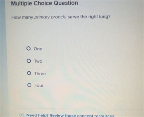 Solved Question How Many Primary Bronchi Serve The Right Lung One Two Three Four Need Help