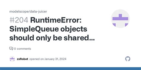 Runtimeerror Simplequeue Objects Should Only Be Shared Between Processes Through Inheritance