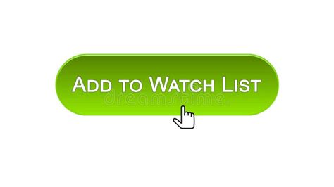 Add To Watch List Web Interface Button Clicked With Mouse Cursor Green