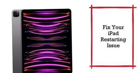IPad Keeps Restarting Here S How To Fix It Complete Guide IKream