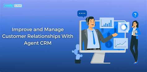 Improve And Manage Customer Relationships With Agent Crm Agent Crm Blog