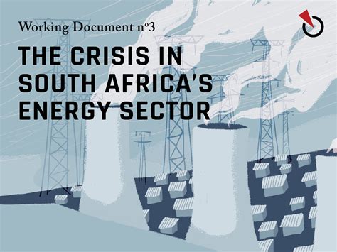 The Crisis In South Africas Energy Sector Towards A Just Transition