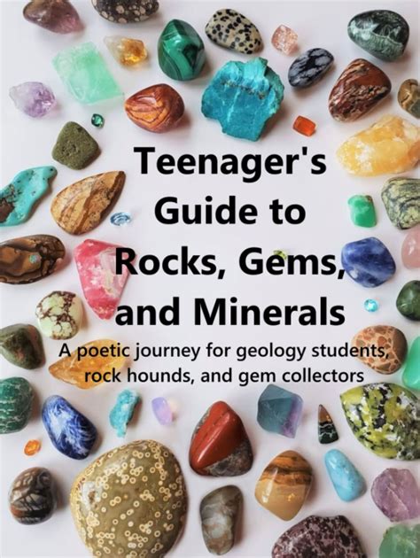 Teenagers Guide To Rocks Gems And Minerals A Poetic Journey For