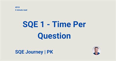 Sqe 1 Time Per Question Pradip Khakhar